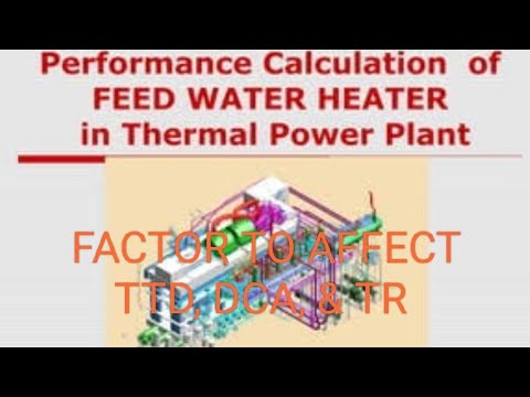 PERFORMANCE CALCULATION OF FEED WATER HEATER | TTD| DCA| TR| FACTORS ...