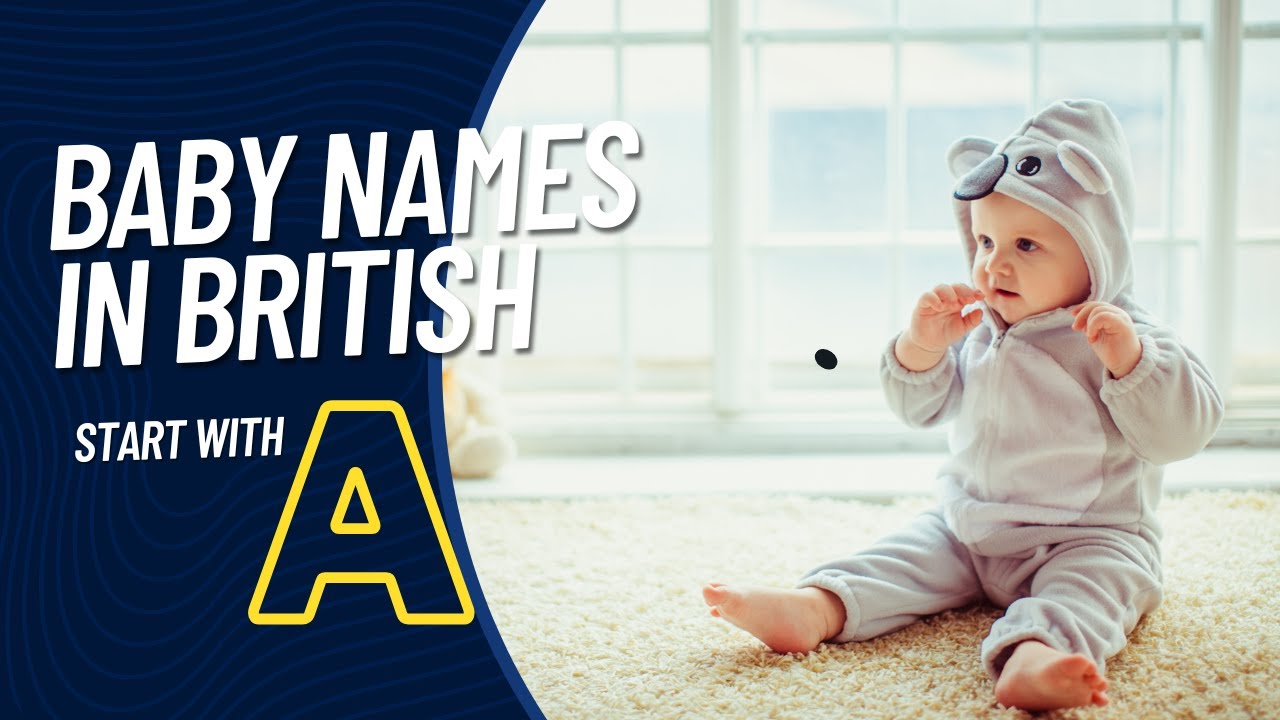 British Popular Names Start With A - YouTube
