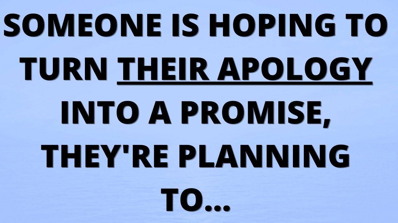 💌 Someone is hoping to turn their apology into a promise, they're ...