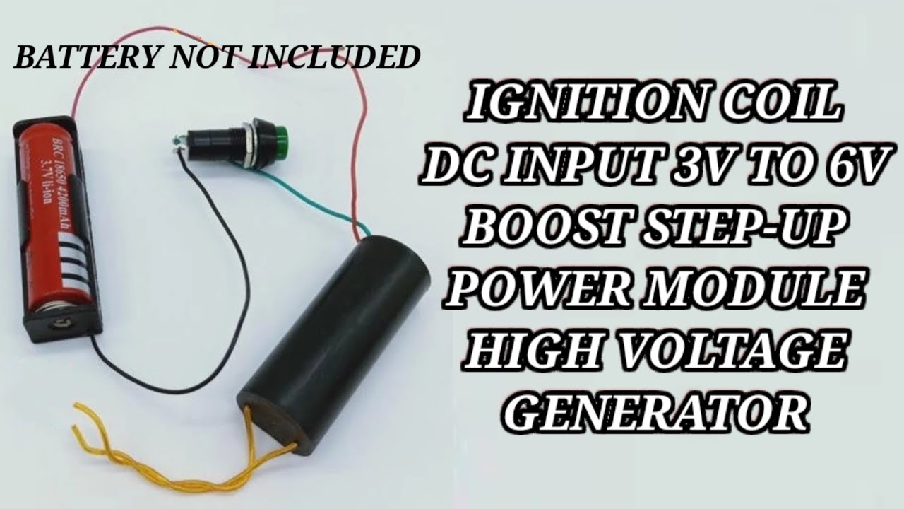 IGNITION COIL DC INPUT 3V TO 6V BOOST STEP-UP POWER MODULE HIGH VOLTAGE ...
