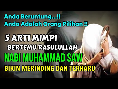 ANDA ADALAH ORANG PILIHAN !! 5 ARTI MIMPI BERTEMU RASULULLAH NABI MUHAMMAD SAW, BIKIN KITA TERHARU