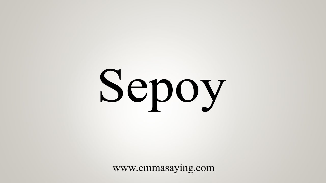 How To Say Sepoy - YouTube