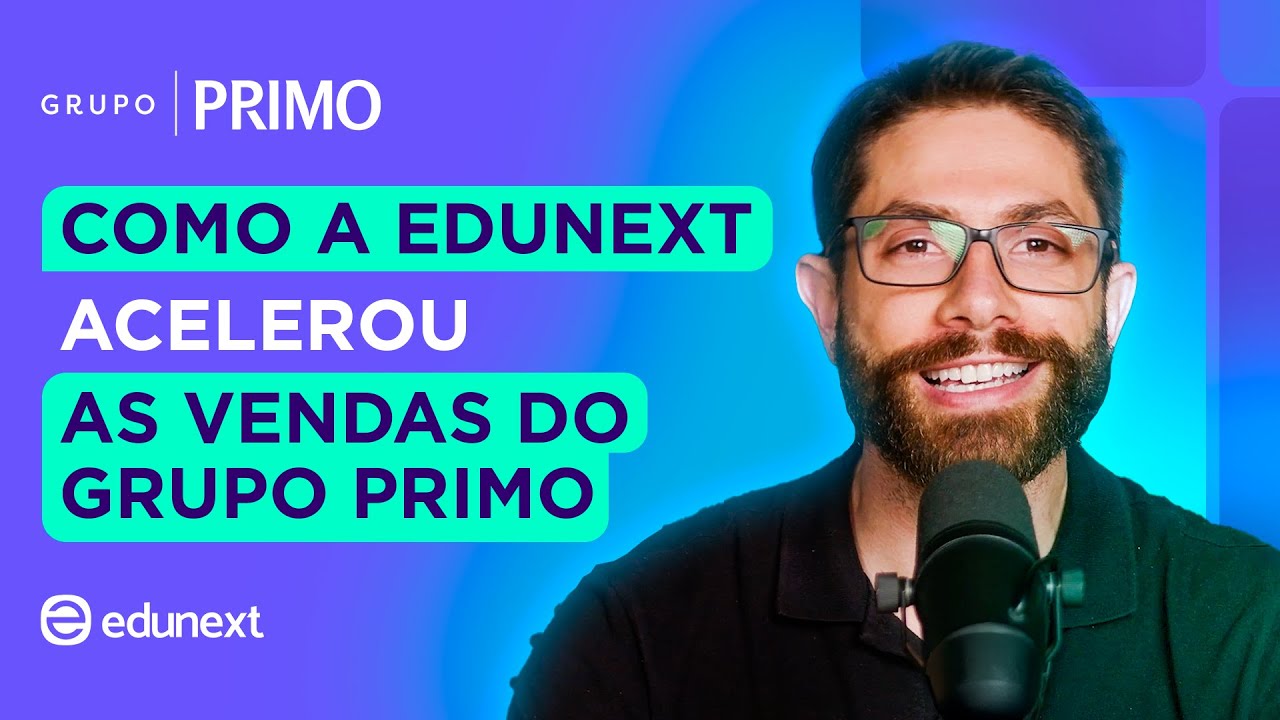 Como a edunext acelera as vendas do Grupo Primo desde 2022 - YouTube