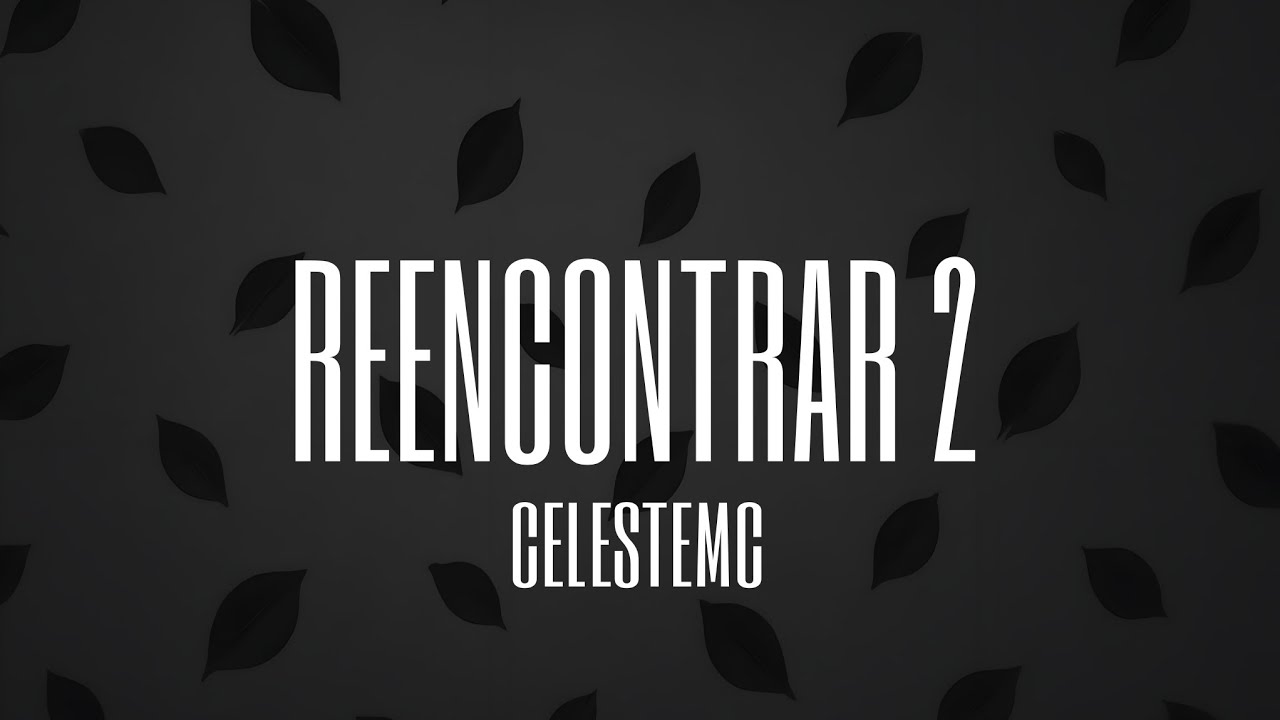 CELESTE MC - REENCONTRAR 2 - YouTube