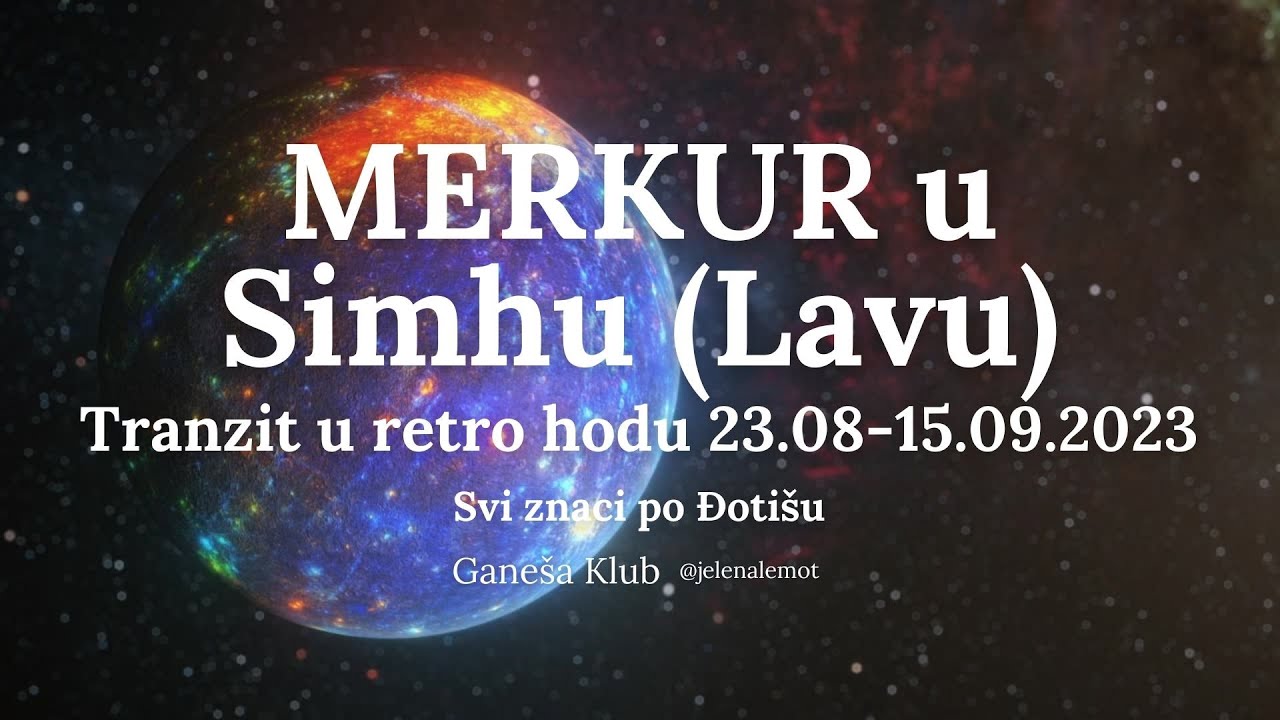 RETROGRADNI MERKUR U SIMHU {Lavu} po Đotišu @jelenastojiclemot - YouTube