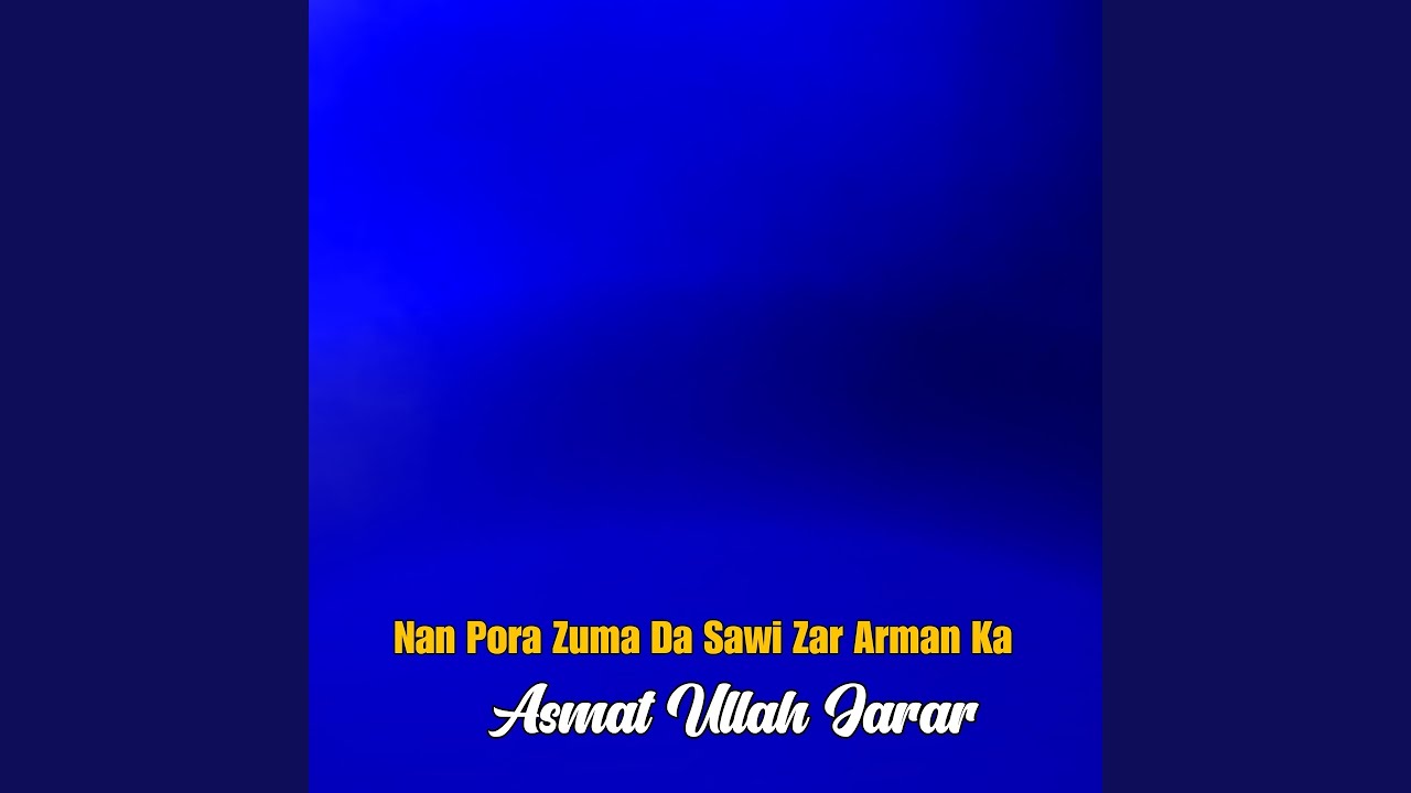 Nan Pora Zuma Da Sawi Zar Arman Ka - YouTube