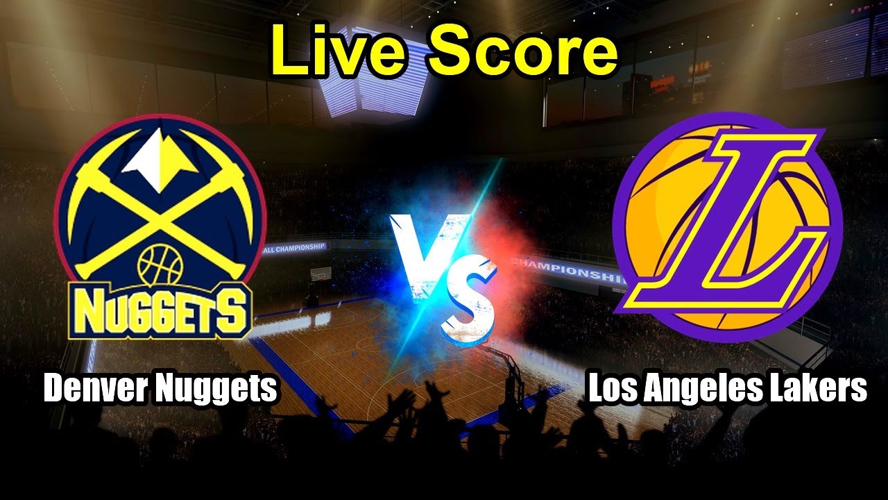 Denver Nuggets vs Los Angeles Lakers Live Score - USA NBA - YouTube