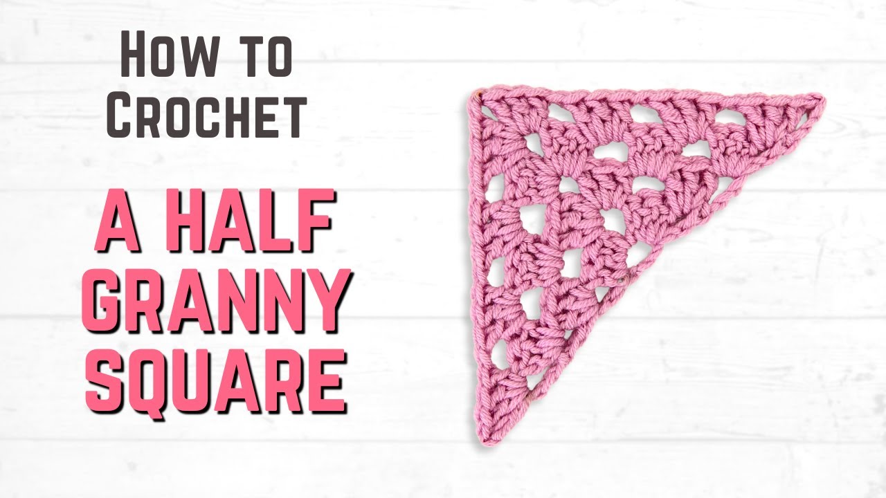 How to Crochet a HALF Granny Square | EASY Granny Triangle - YouTube