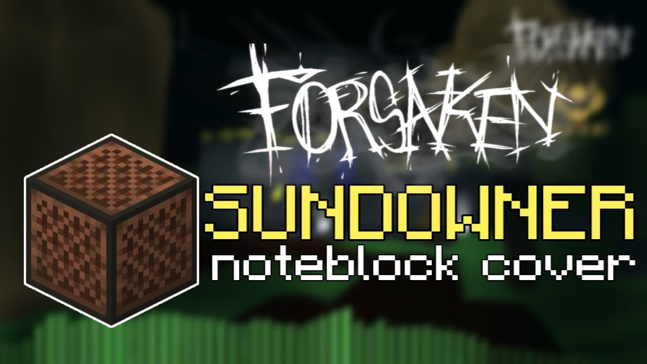 【Forsaken × Minecraft】SUNDOWNER noteblock cover - YouTube