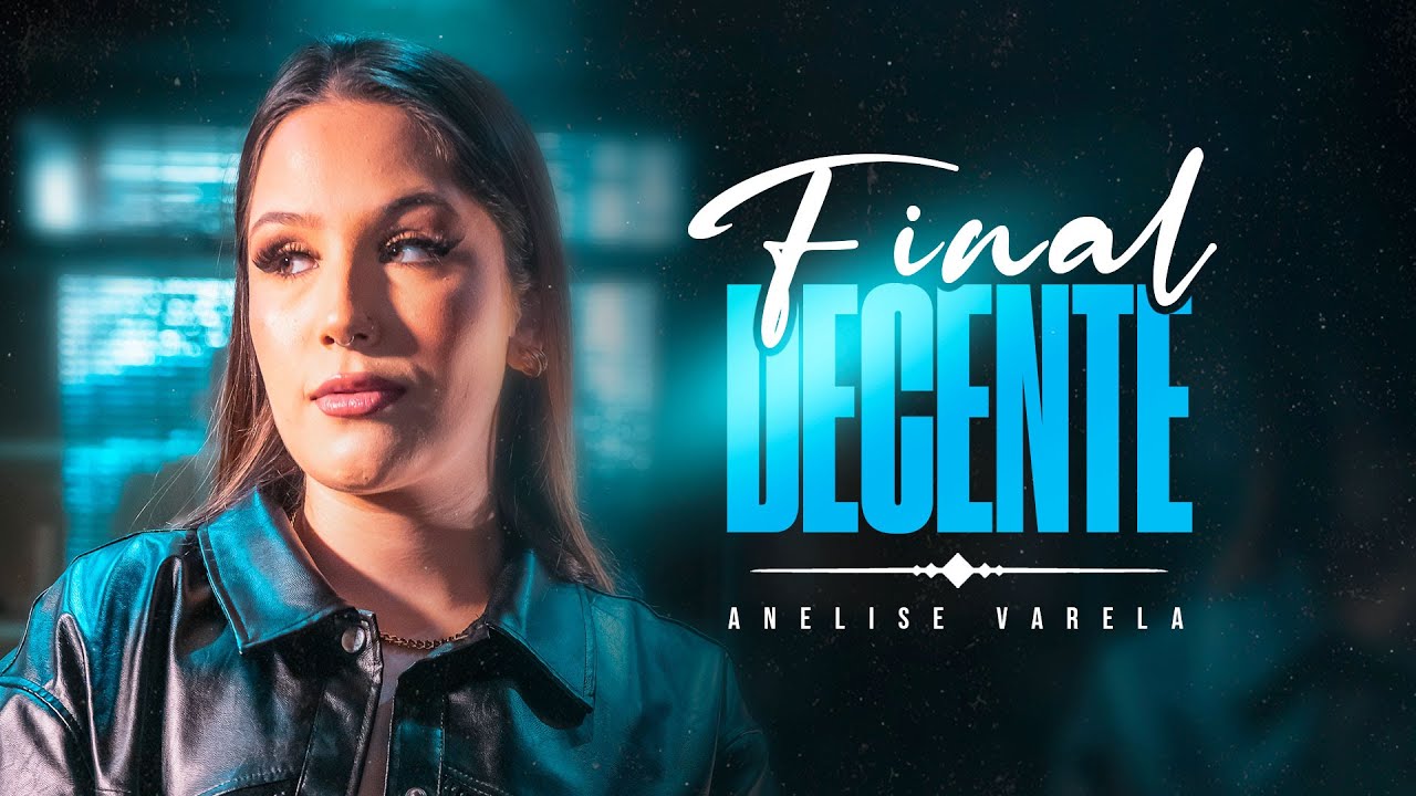 Anelise Varela - Final Decente ( Clipe Oficial) - YouTube