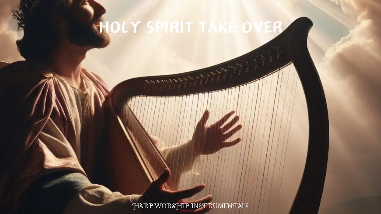 HOLY SPIRIT TAKE OVER / PROPHETIC HARP WARFARE INSTRUMENTAL / DAVID ...