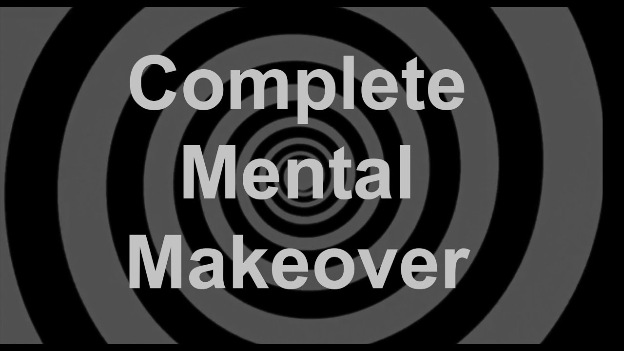 Complete Mental Makeover Hypnosis - YouTube
