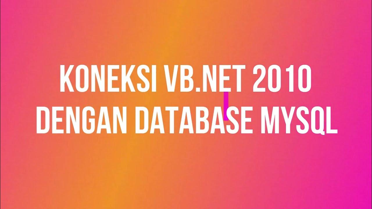 Koneksi vb net 2010 dengan database MySQL - YouTube