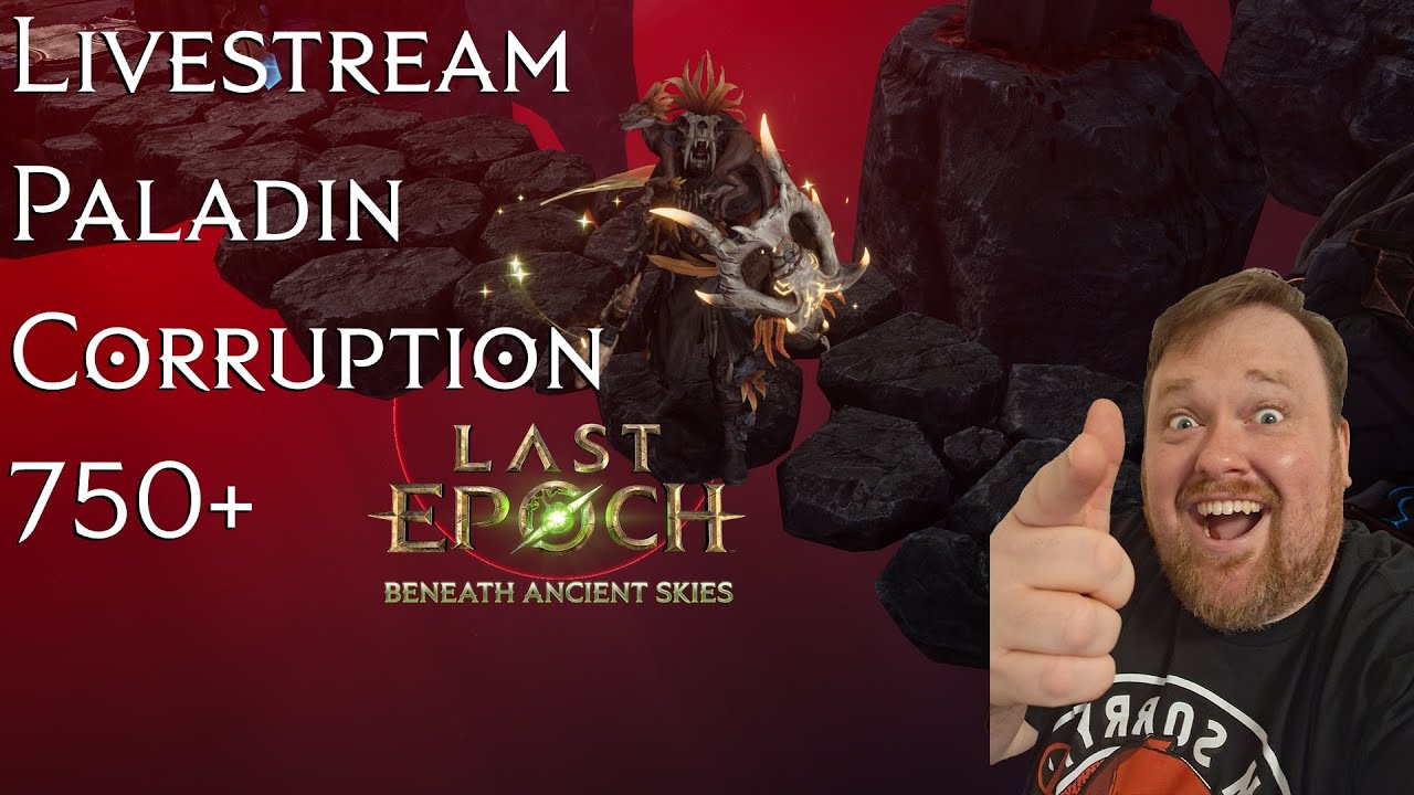 Last Epoch: Carrion Bleed Hammer Paladin | Corruption 750+ - YouTube
