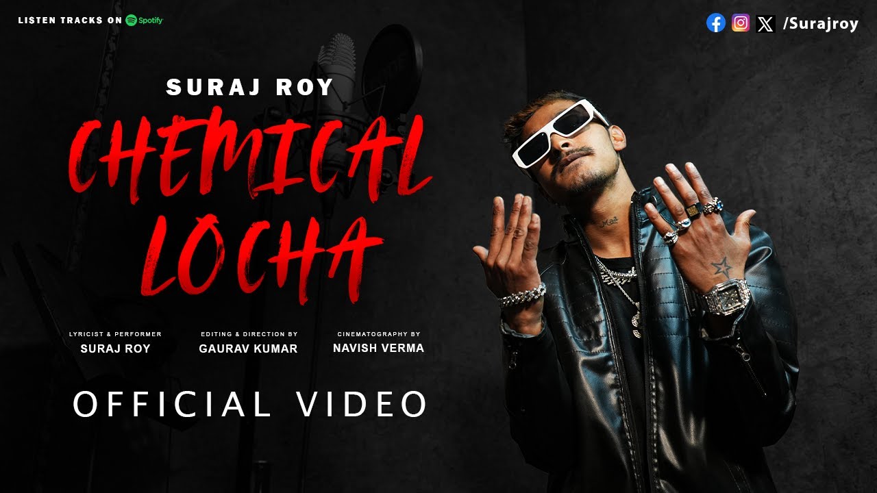 Suraj Roy - Chemical Locha (Official Music Video) - YouTube
