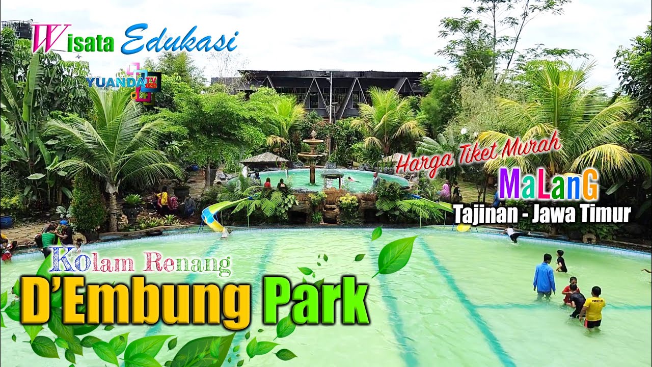 Wisata Alam D'EMBUNG PARK Tajinan Kab.Malang || Murah Meriah || 2023 ...