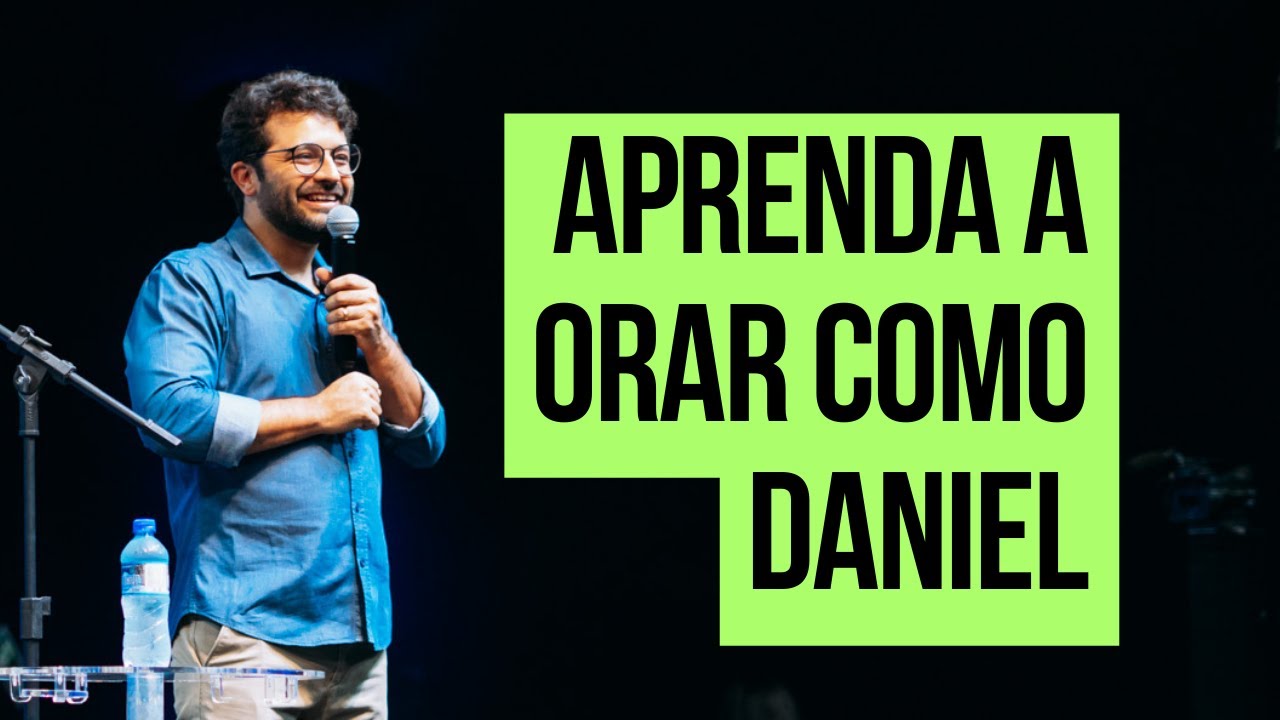 APRENDA A ORAR COMO DANIEL - Diogo Dantas [pregação completa] - YouTube