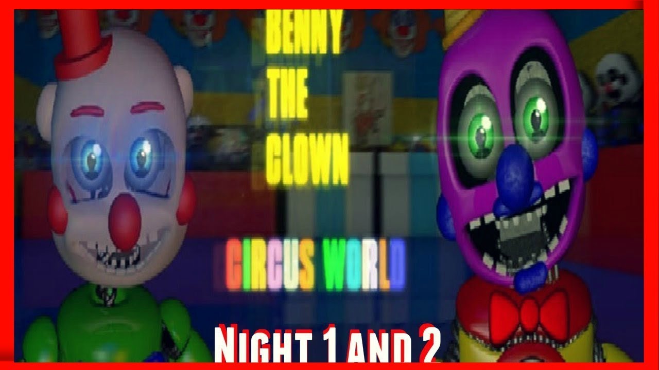 Benny The Clown Circus World / Noches 1 y 2 / FNaF Fangame - YouTube