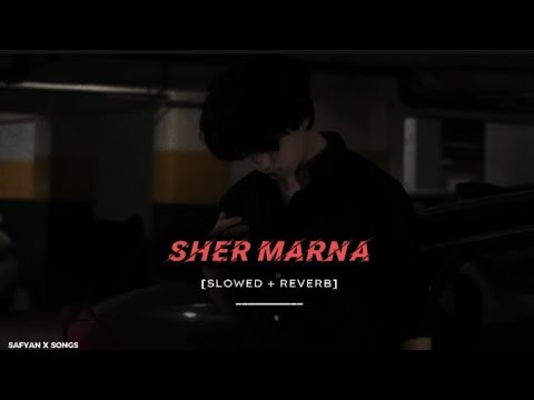 SHER MARNA (Slowed + Reverb) Full Song | Ranjit Bawa | Punjabi Song