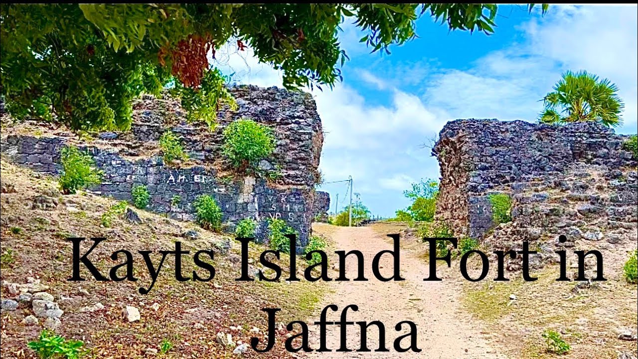 Kayts Island Fort in Jaffna (ஊர்காவற்துறை தீவு கோட்டை) - YouTube