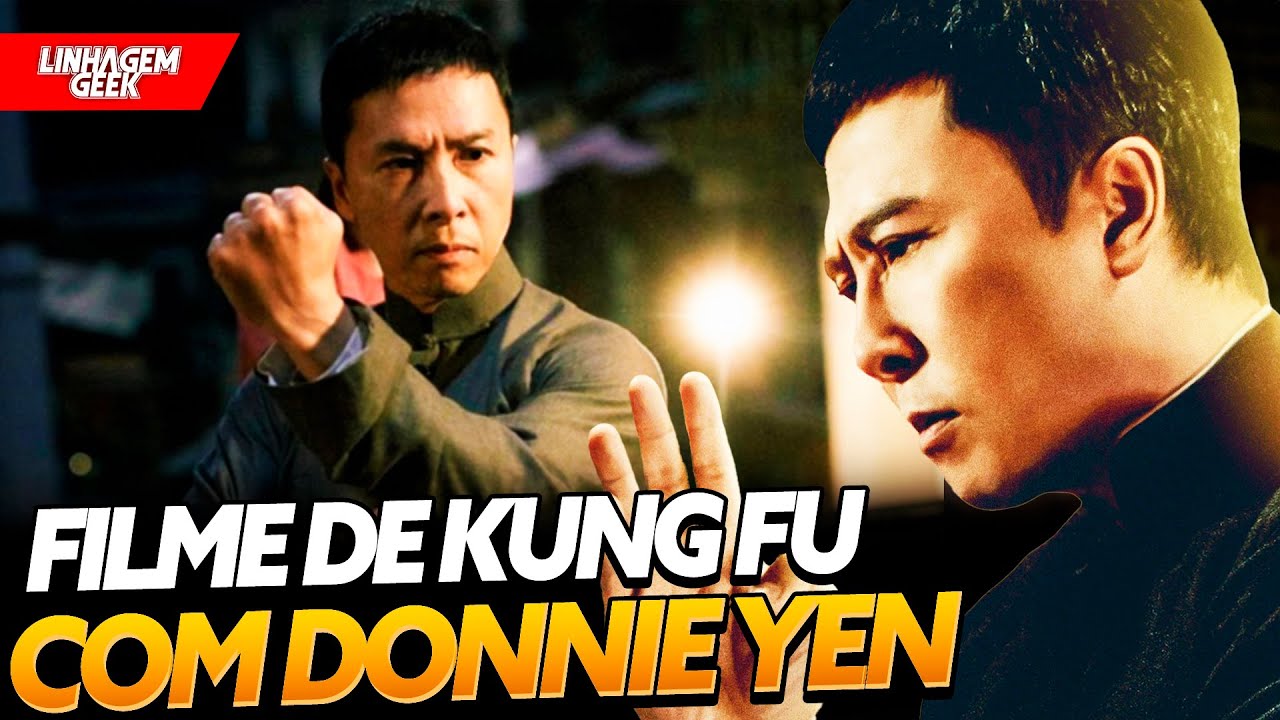 FINALMENTE! TEREMOS UM FILME DE KUNG FU NO CINEMA COM DONNIE YEN! - YouTube