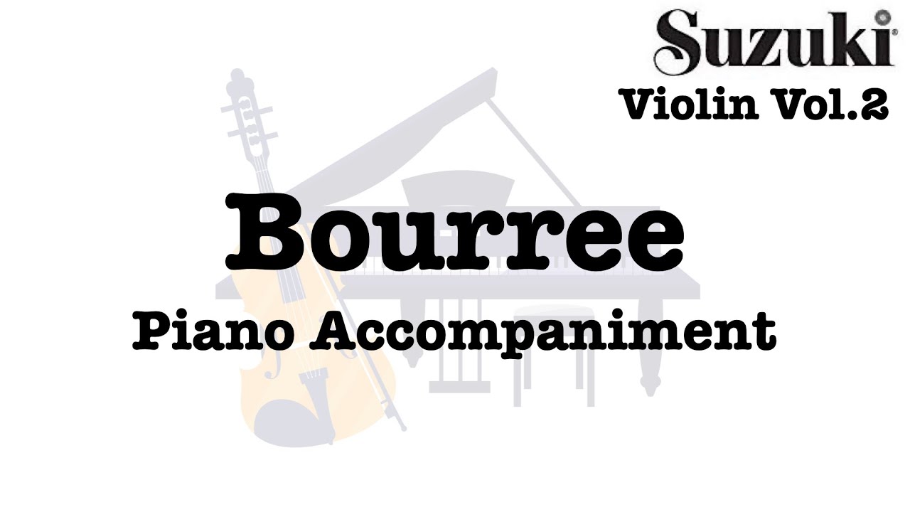 Bourree by G.F.Handel Piano accompaniment | Suzuki Violin School Vol.2 ...