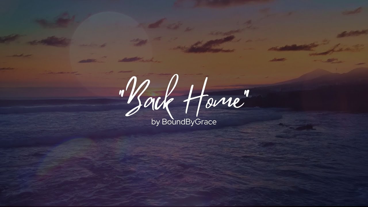 "Back Home" - A Worship Song of Grace and Returning to God’s Embrace ...