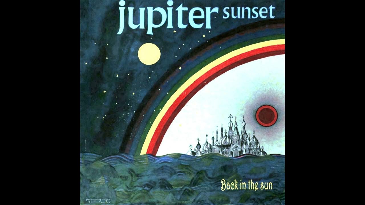 JUPITER SUNSET-Back In The Sun-03-Highway Man-{1970} - YouTube