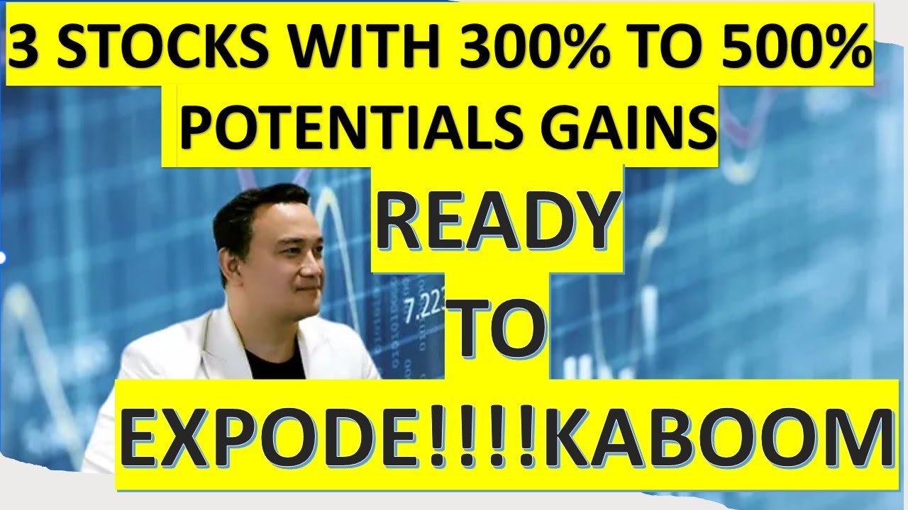 3 STOCKS WITH 300% TO 500% POTENTIAL GAINS. ARE READY TO EXPLODE ...