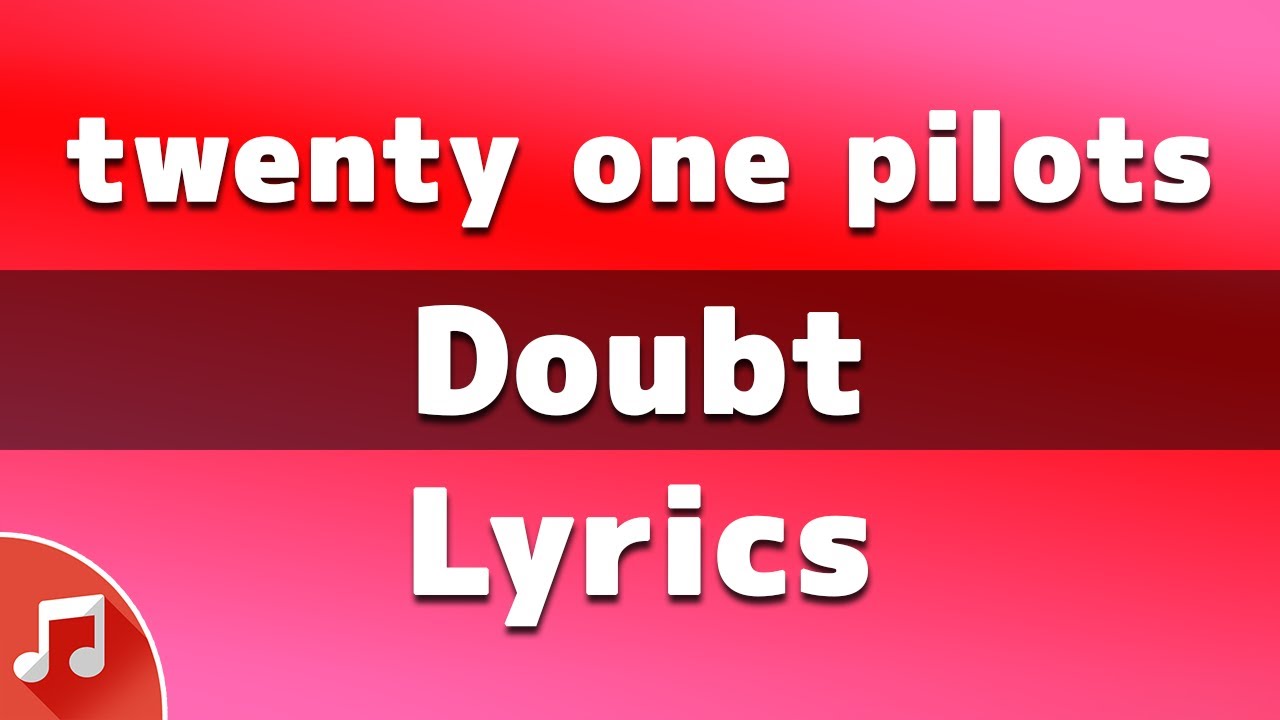 twenty one pilots - Doubt | Lyrics (Don't Forget About Me) - YouTube