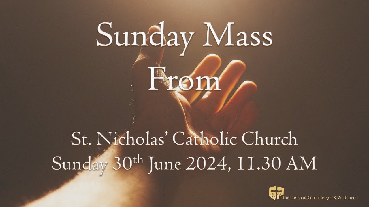 Sunday 30th June 2024, 11.30 AM - St. Nicholas' Catholic Church ...