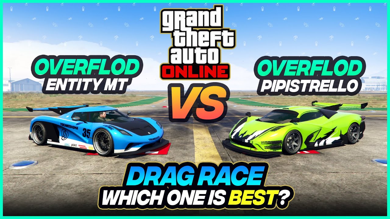 GTA V Overflod Entity MT vs Overflod Pipistrello Drag race! Which One ...