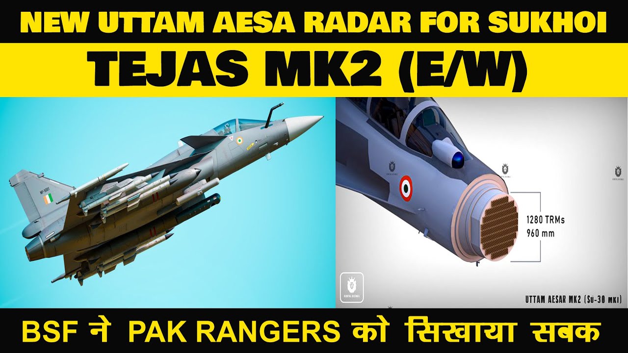Indian Defence News:New E/W variant of Tejas MKII,New Scaled Up Uttam Aesa Radar,Pak started ...