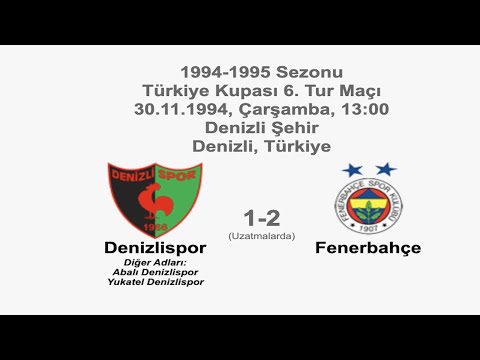 Denizlispor 1-2 Fenerbahçe (After Extra Time) 30.11.1994 - 1994-1995 Turkish Cup 6th Round