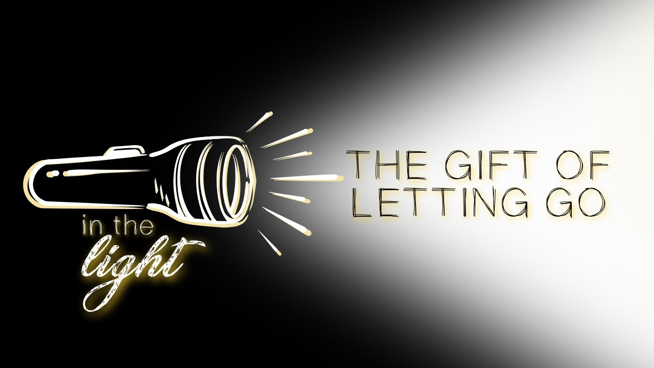 The Gift of Letting Go - YouTube