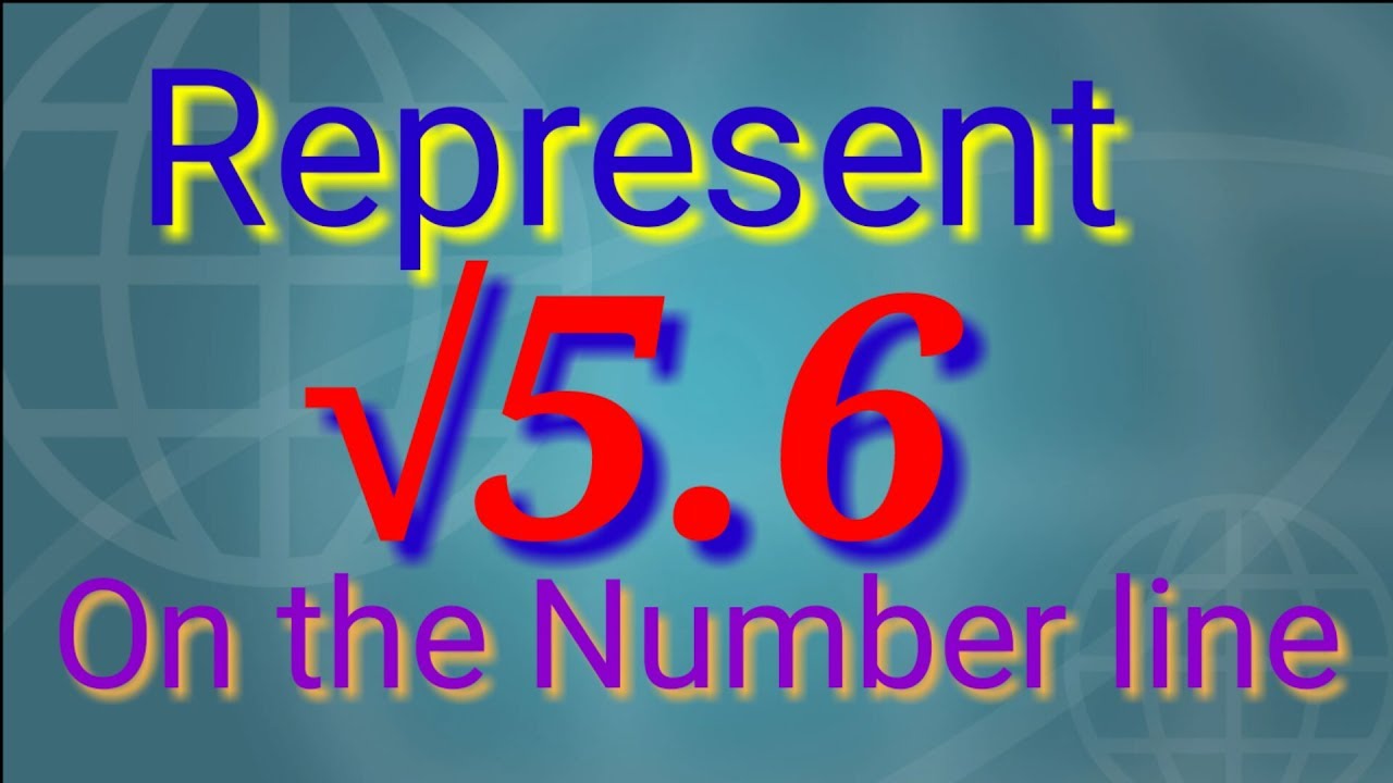 Represent Root 5 6 On The Number Line YouTube Represent Root 5 6 On The Number Line YouTube