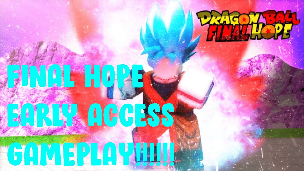 DRAGON BALL FINAL HOPE EARLY ACCESS GAMEPLAY!! - YouTube