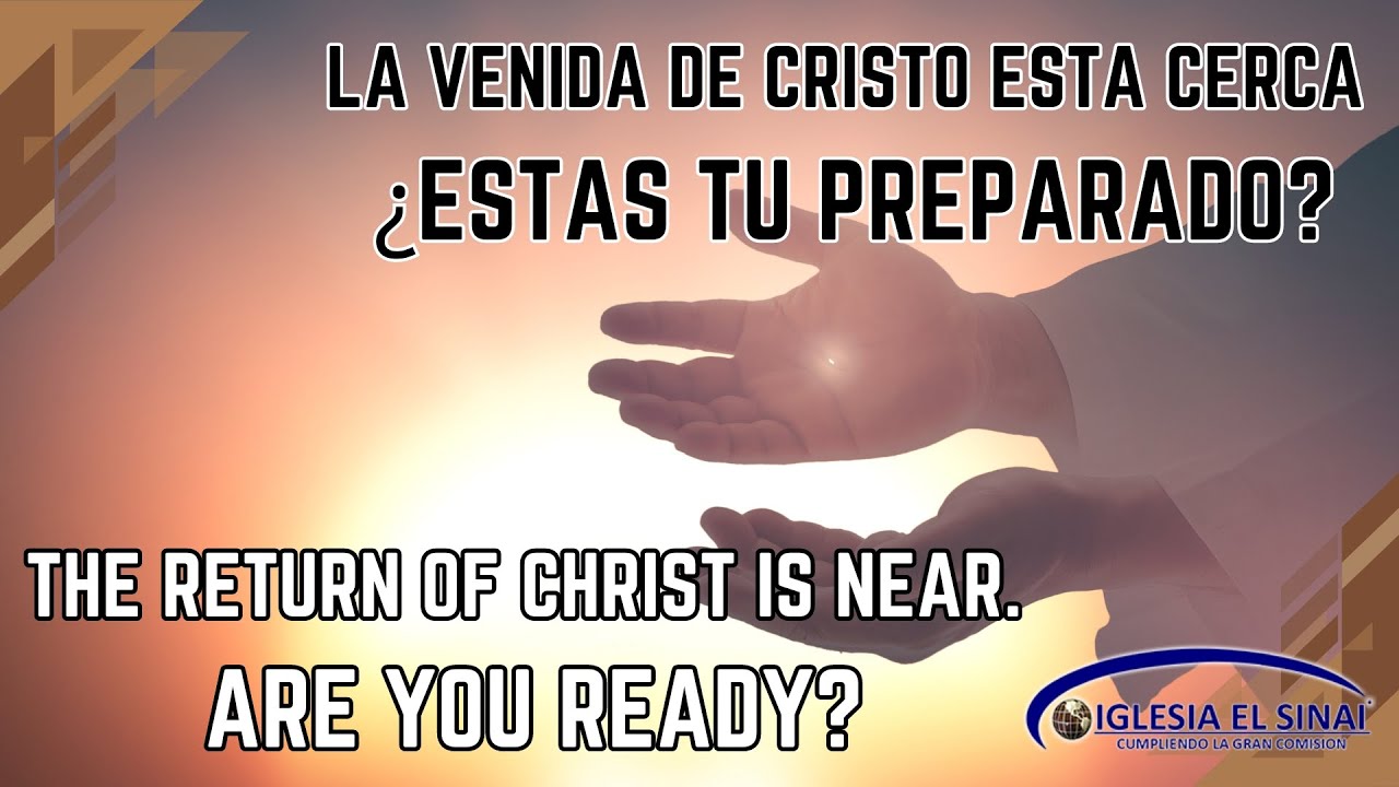 La venida de Cristo esta cerca ¿Estas tu preparado? - YouTube