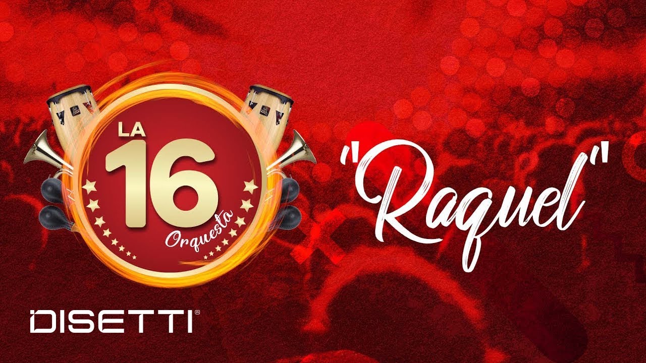 La 16 Orquesta - Raquel (Con Letra) - YouTube
