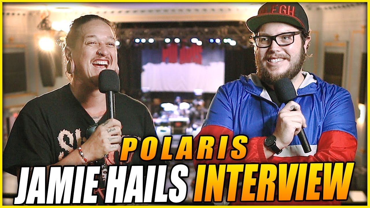Jamie Hails of Polaris Interview [Live Nation / Fatalism / Boarder ...