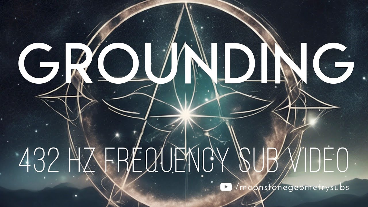 grounding 432 Hz high frequency sub video by ℳ𝕠𝕠𝕟𝕤𝕥𝕠𝕟𝕖 𝑔𝑒∅⩕𝑒𝑡𝑟𝑦 𝕤𝕦𝕓𝕤 ...