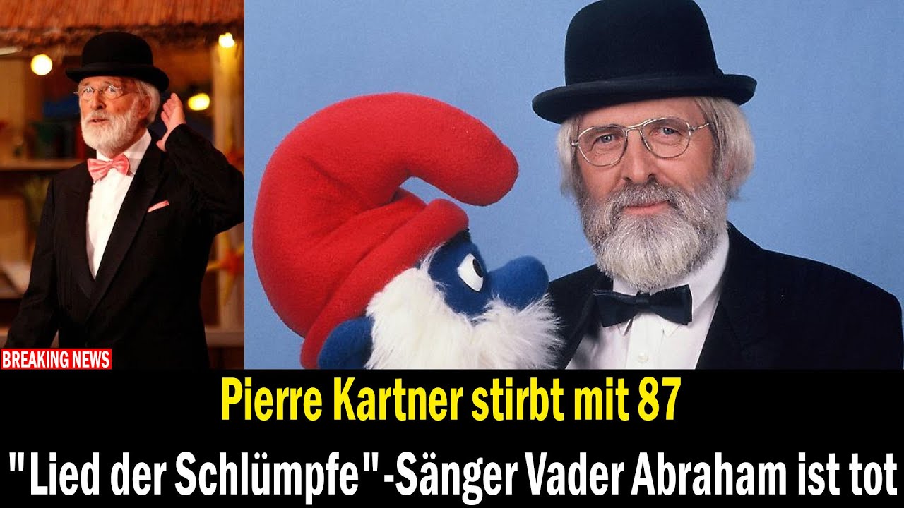 Pierre Kartner stirbt mit 87 "Lied der Schlümpfe"-Sänger Vader Abraham ...