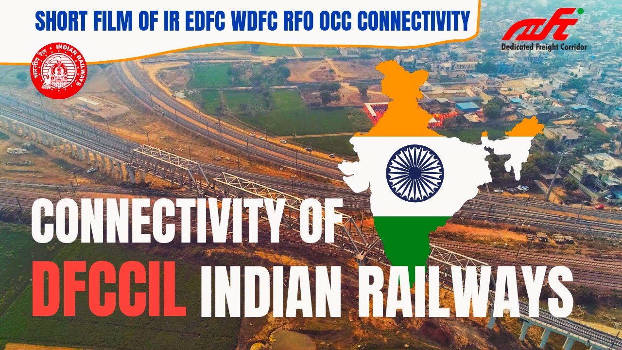 Short Film Of INDIAN RAILWAYS DFCC Connectivity What Is EDFC WDFC short-film-of-indian-railways-dfcc-connectivity-what-is-edfc-wdfc