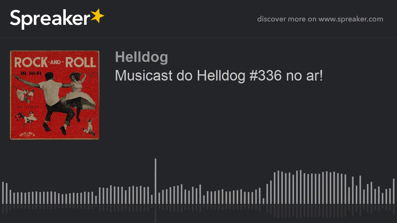 Musicast do Helldog #336 no ar! (made with Spreaker) - YouTube