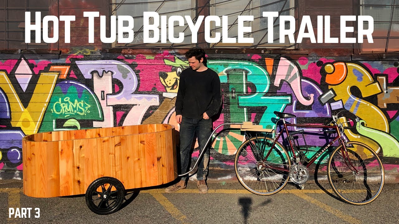 Hot Tub Bicycle Trailer (Wood Fired) || PART 3 - YouTube