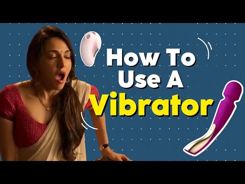 How To Use A Vibrator | Vitamin Stree