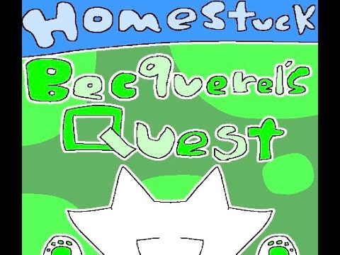 Homestuck: Becquerel’s Quest! - YouTube
