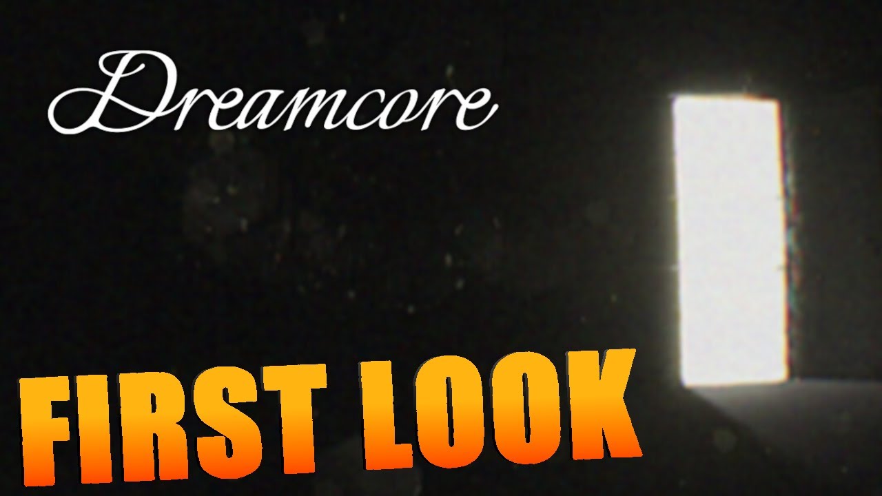 Dreamcore - Gameplay - YouTube