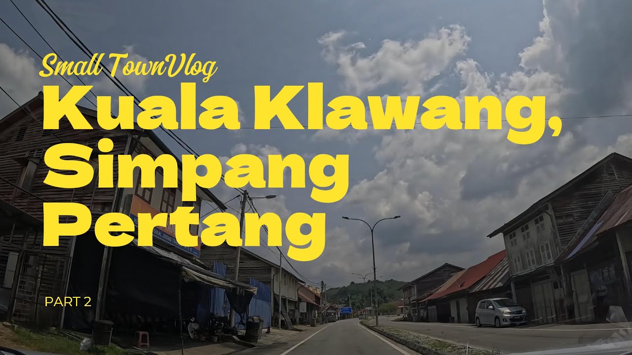 Kuala Klawang & Simpang Pertang Part 2 - YouTube
