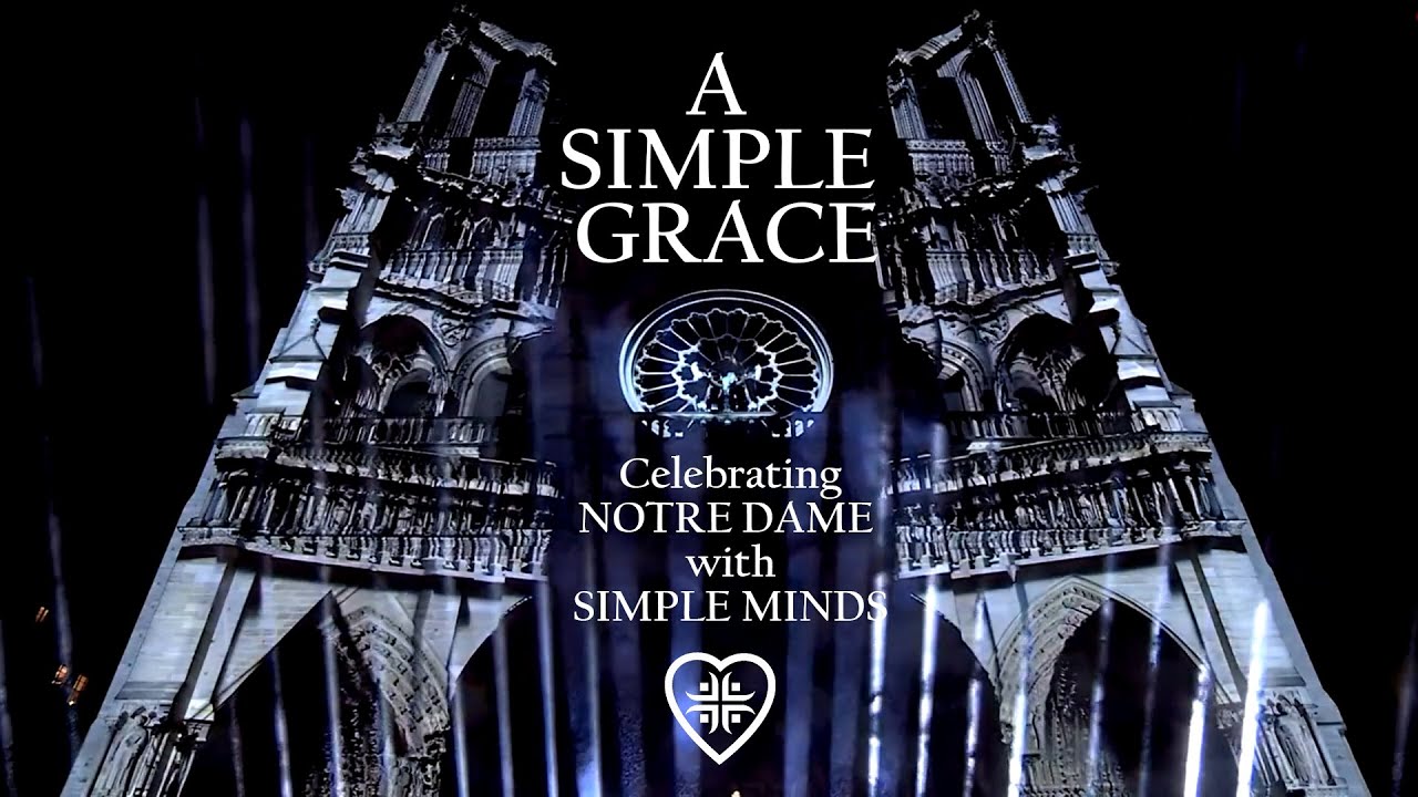 A Simple Grace - Celebrating Notre Dame with Simple Minds - YouTube